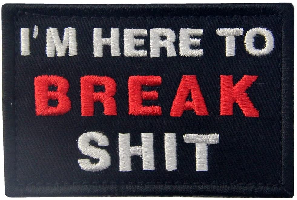I'm Here To Break Shit Patch – DMZ Paintball & Airsoft